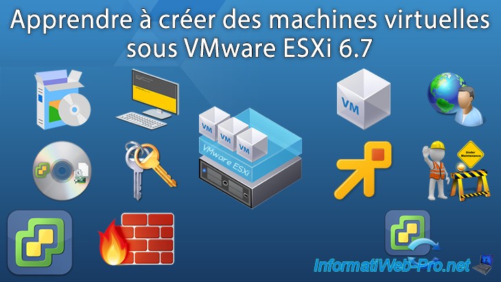 Apprendre à créer des machines virtuelles sous VMware ESXi 6.7 ainsi que mettre à jour cet ...
