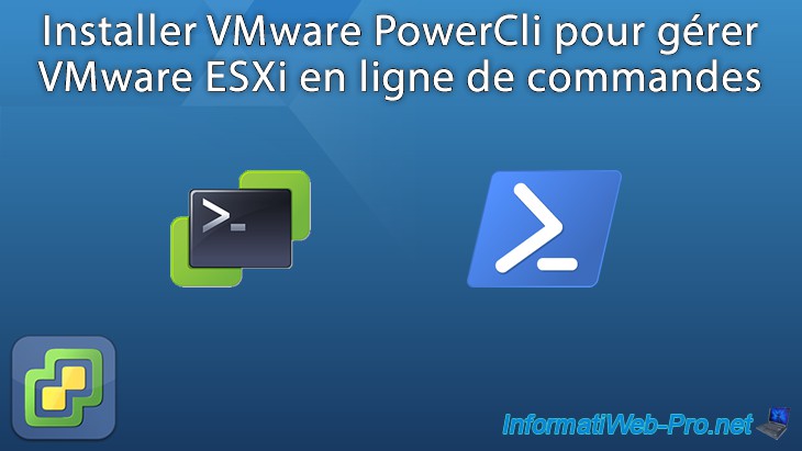 Installer VMware PowerCli (avec ou sans Internet) pour gérer votre ...