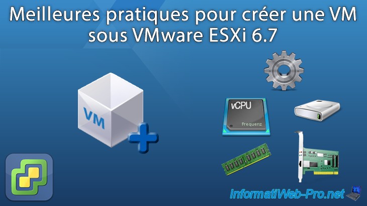 Meilleures pratiques pour créer une machine virtuelle (VM) sous VMware ...