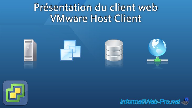 Présentation complète du client web VMware Host Client de VMware ESXi 6 ...