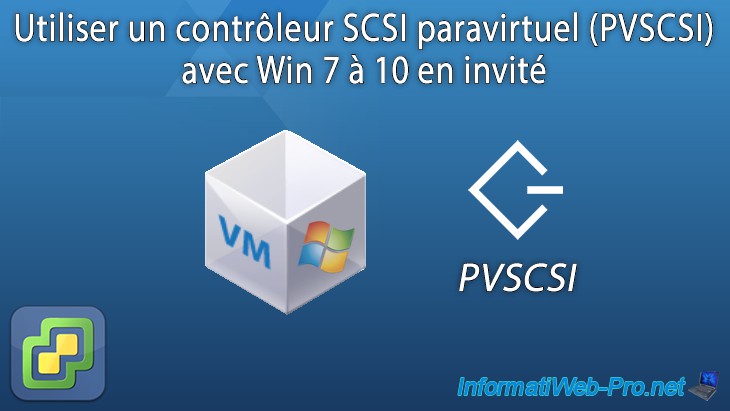 Utiliser un contrôleur SCSI paravirtuel (PVSCSI) avec Windows (7 à 10 ...