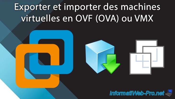Exporter et importer des machines virtuelles VMware Workstation 16 ou ...