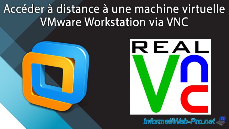 Accéder à distance à une machine virtuelle VMware Workstation via VNC - VMware - Tutoriels ...