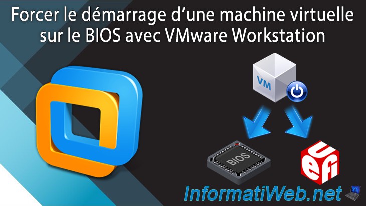 Forcer le démarrage d'une machine virtuelle sur le BIOS avec VMware Workstation - VMware ...