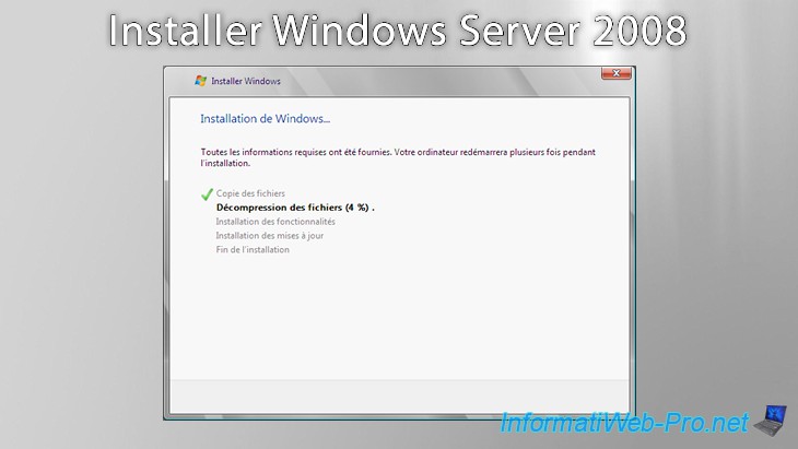 Installer Windows Server 2008 - Windows Server - Tutoriels - InformatiWeb Pro