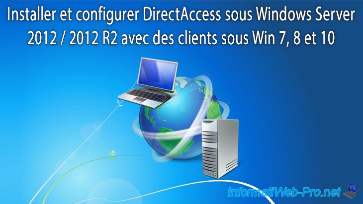Installer et configurer DirectAccess sous Windows Server 2012 / 2012 R2 ...
