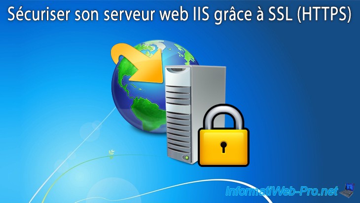 Sécuriser Son Serveur Web Iis Grâce à Ssl Sous Windows Server 2012 Windows Server