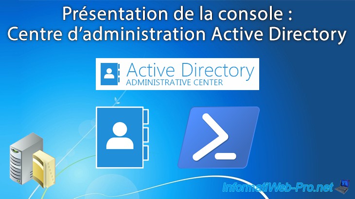 Présentation de la console "Centre d'administration Active Directory" sous Windows Server 2016 ...