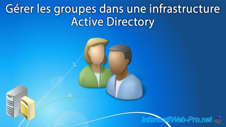 Gérer les groupes dans une infrastructure Active Directory sous Windows ...