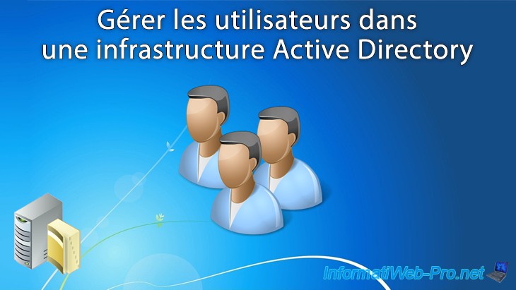 Gérer les utilisateurs dans une infrastructure Active Directory sous ...